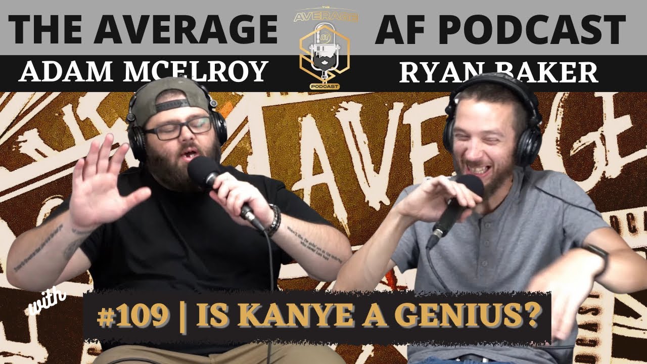#109 Is Kanye A Genius? | The Average AF Podcast - YouTube