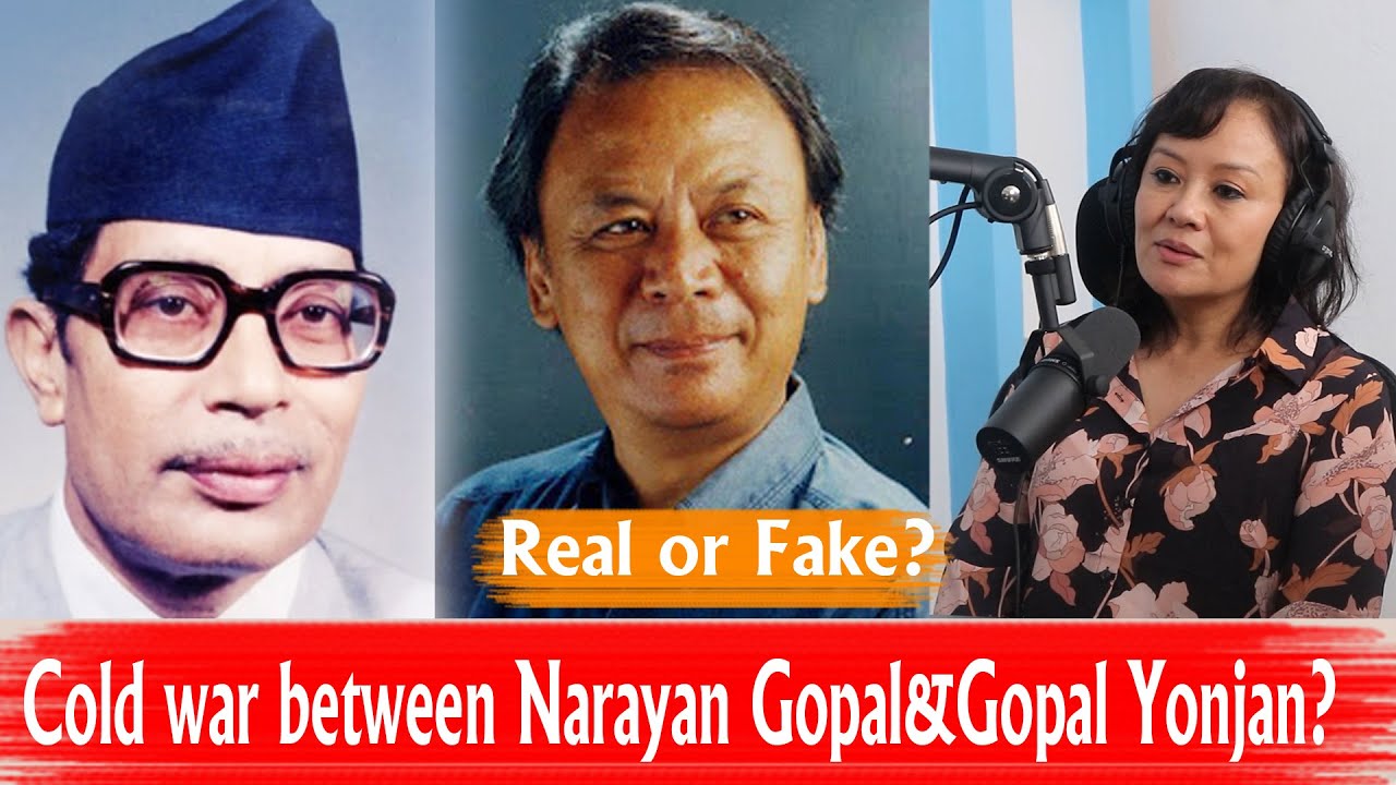 Was there cold war between Narayan Gopal and Gopal Yonjan? Yonjan's ...