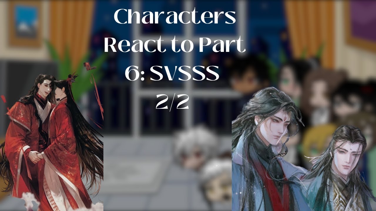 Characters React to Part 6: SVSSS 2/2 - YouTube