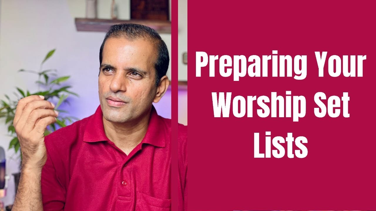 7 Steps to Preparing Your Worship Song Set list | PRAISE & WORSHIP ...