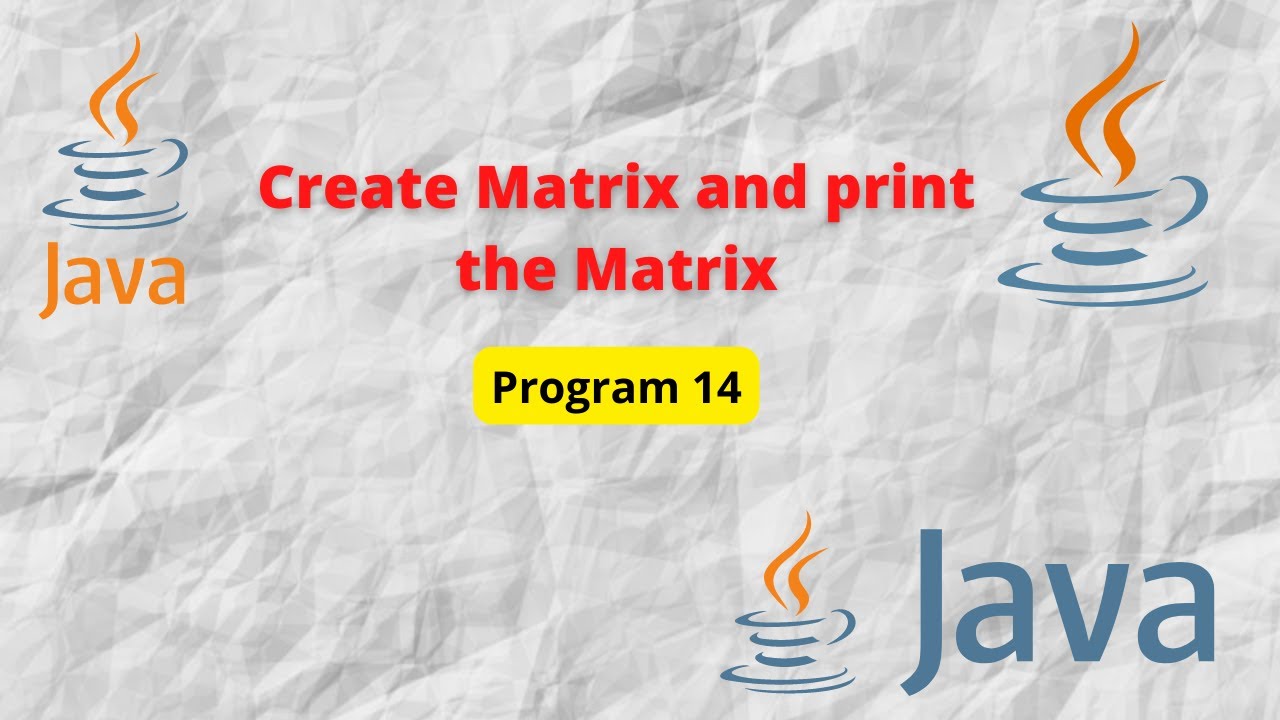 Create and print Matrix in Java - YouTube