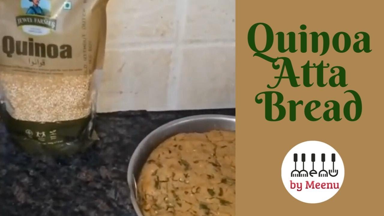 Healthy Quinoa Atta Bread Homemade - Menu by Meenu - YouTube