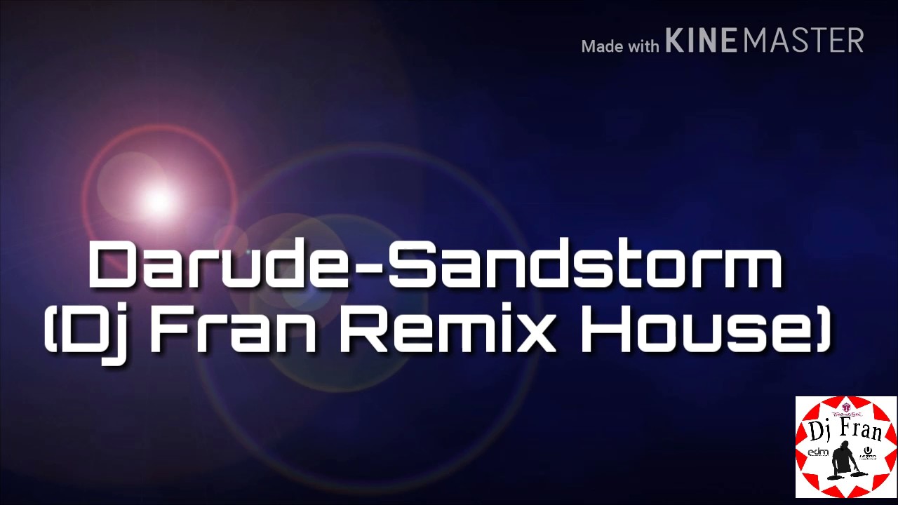 Darude - Sandstorm (Dj Fran Remix House) - YouTube