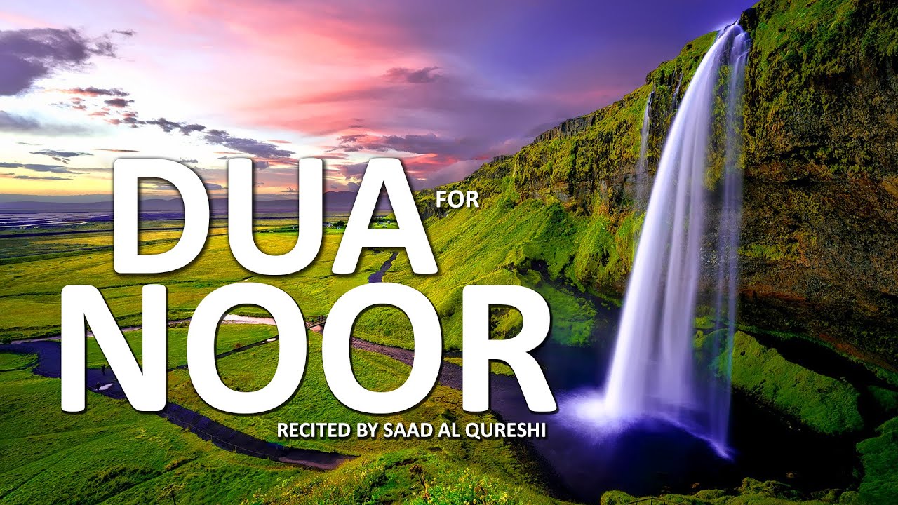 Dua For Light NOOR in Face, Eyes, Skin, Body & Soul - YouTube