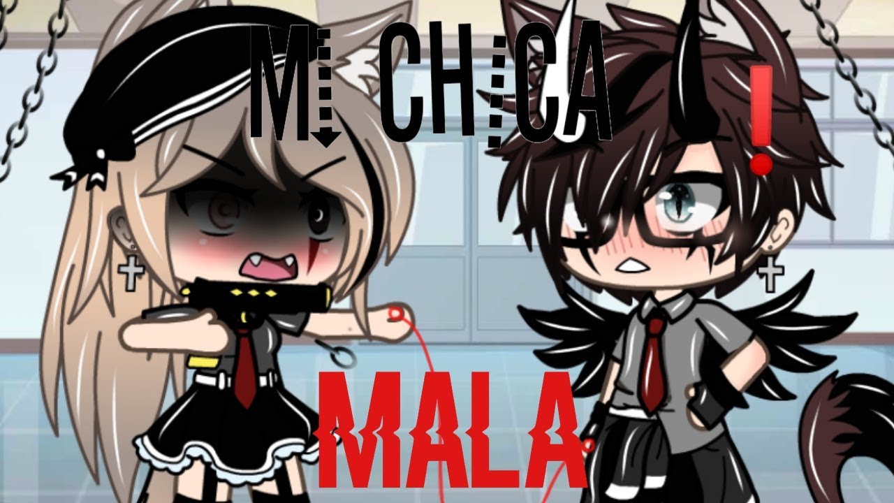 🖤Mi Chica Mala🖤•° CAP 1 ×Tem 1× - YouTube