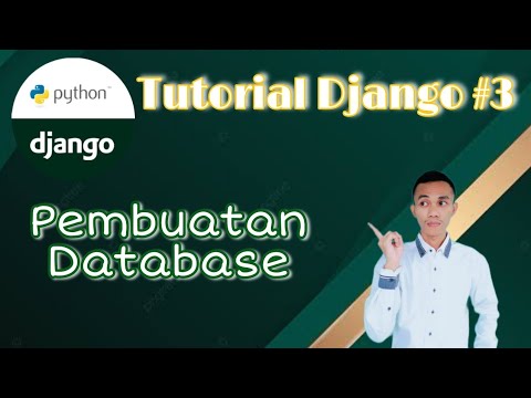 Tutorial Django #3 : Pembuatan Database | Membuat Tampilan Tabel di ...