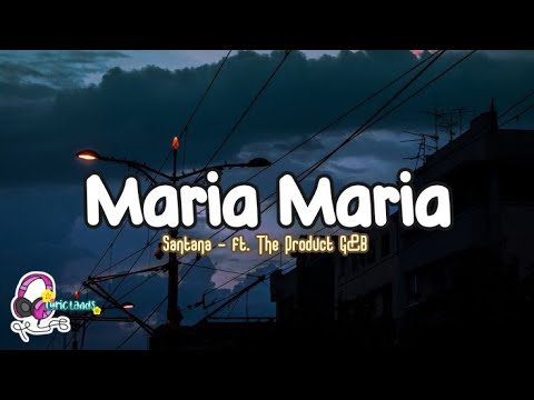 Santana - Maria Maria | Lyrics / Lirik || ft. The Product G&B ...