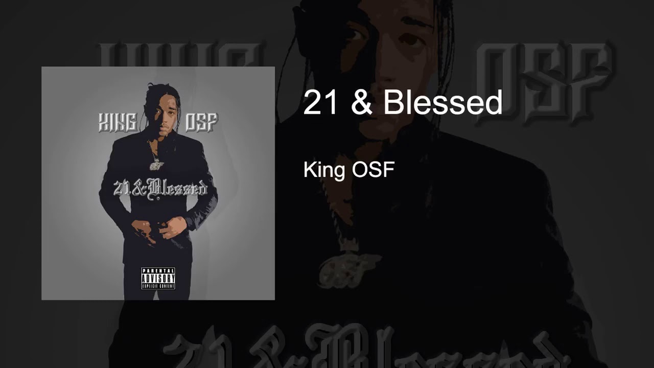 King OSF “21 & Blessed” - YouTube