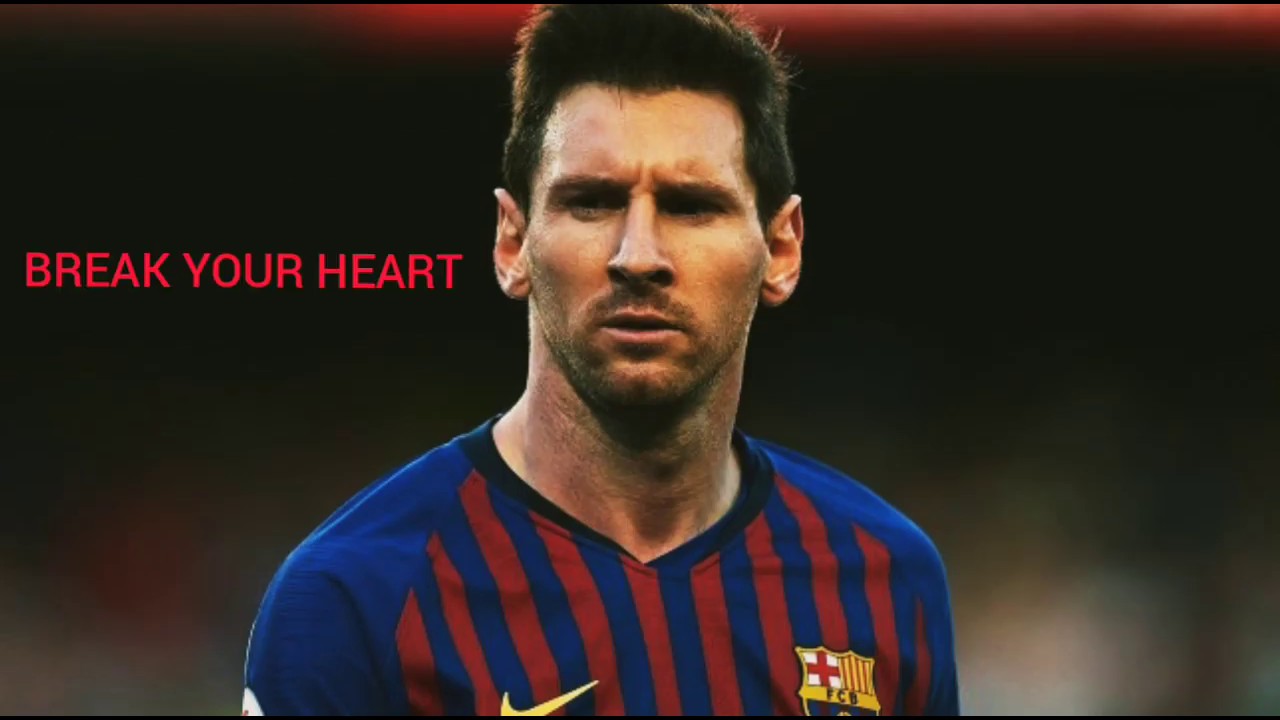 LIONEL MESSI BREAK YOUR HEART - YouTube