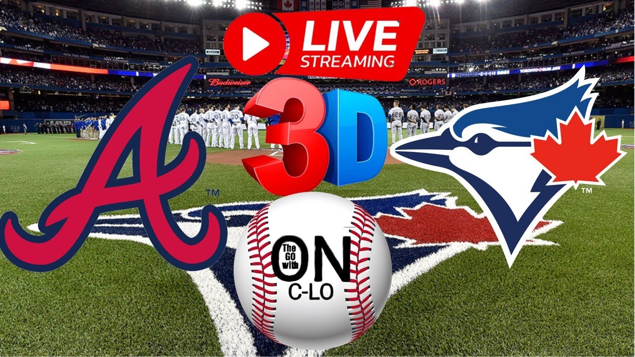 🔴Atlanta Braves vs Toronto Blue Jays. Live MLB Baseball. Live Play by ...