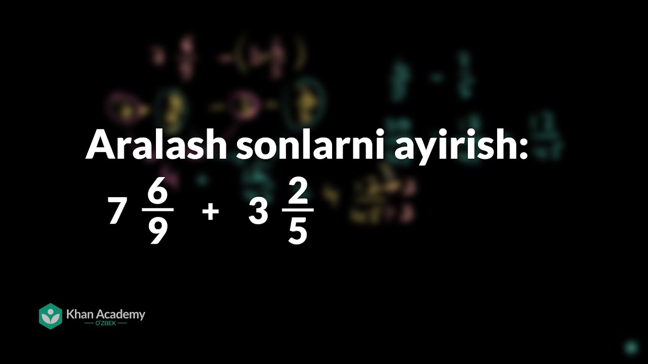 Aralash sonlarni ayirish: (7+6/9) - (3+2/5) | Kasrlar | Arifmetika ...