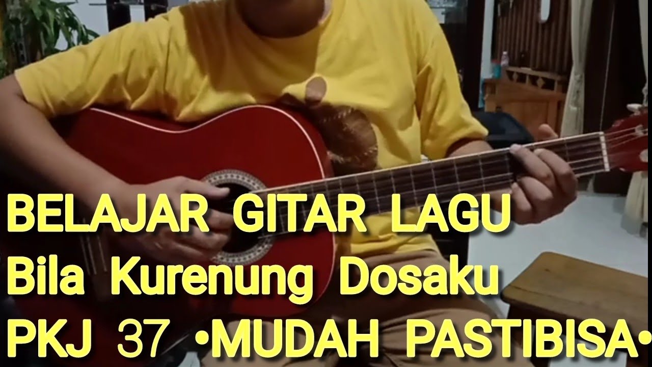 Belajar iringan Gitar PKJ 37 Bila Kurenung Dosaku - YouTube