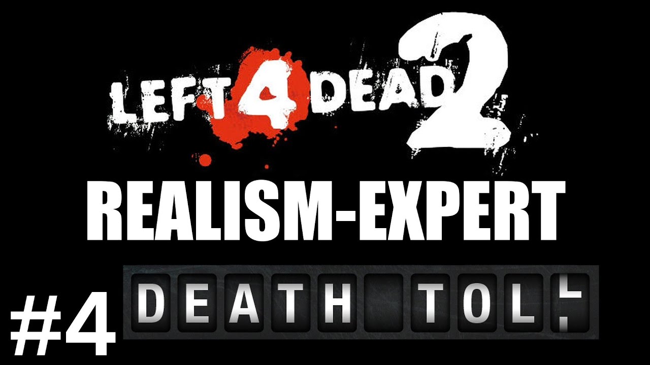 Left 4 Dead 2 - Realism Expert - Death Toll - Part 4 - YouTube