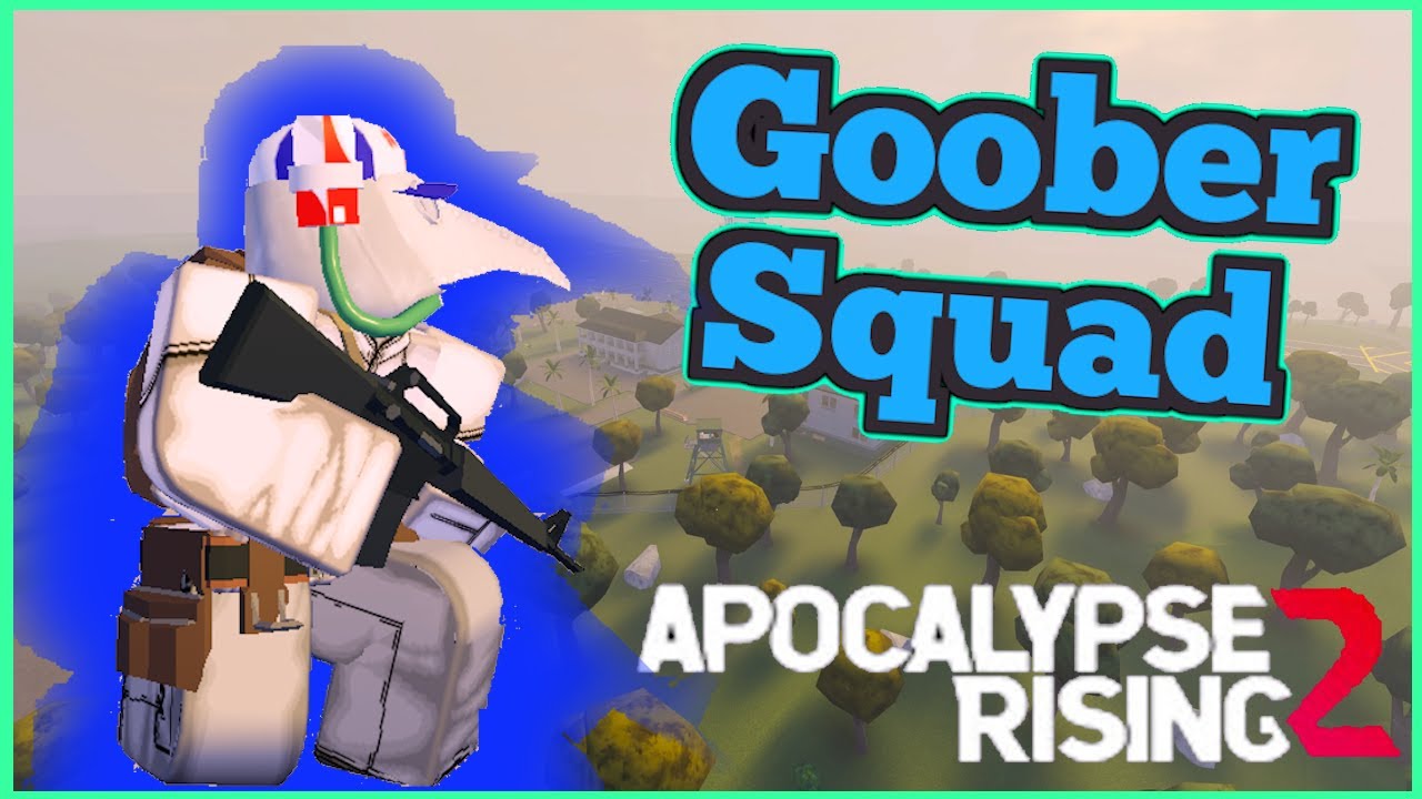 GOOBER SQUAD IN ACTION Roblox Apocalypse Rising 2 - YouTube