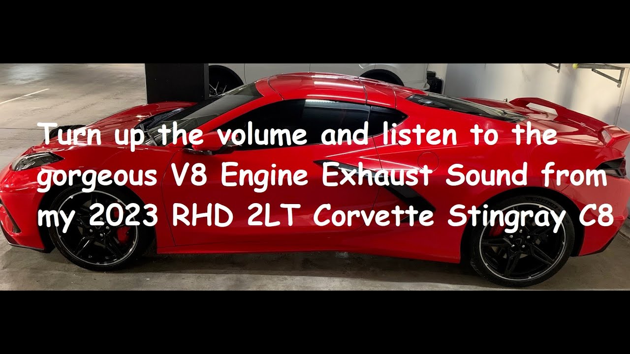 Starting Engine Exhaust Sound from a MY2023 RHD 2LT Corvette Stingray ...