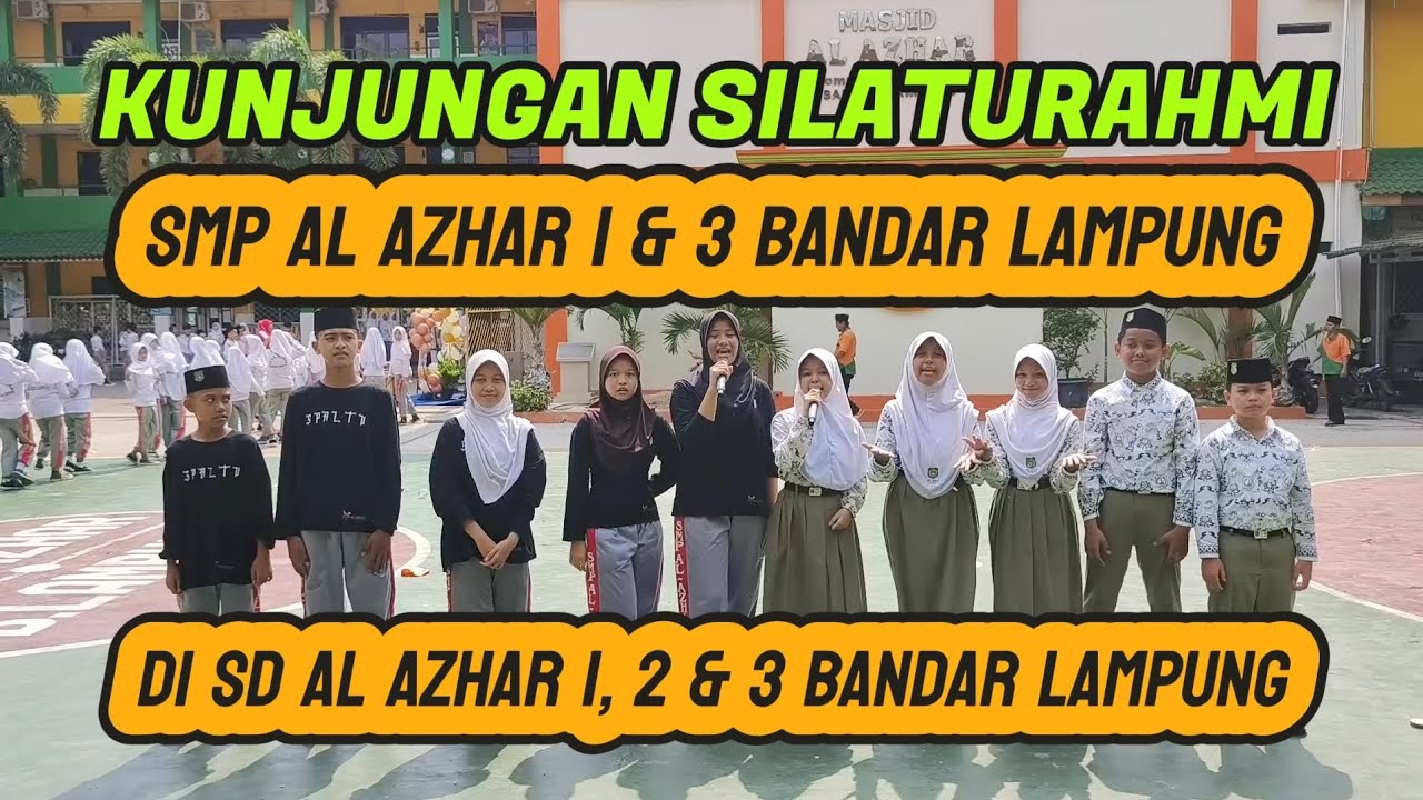 KUNJUNGAN SILATURAHMI SMP AL AZHAR 1 & 3 DI SD AL AZHAR 1,2 & 3 BANDAR ...