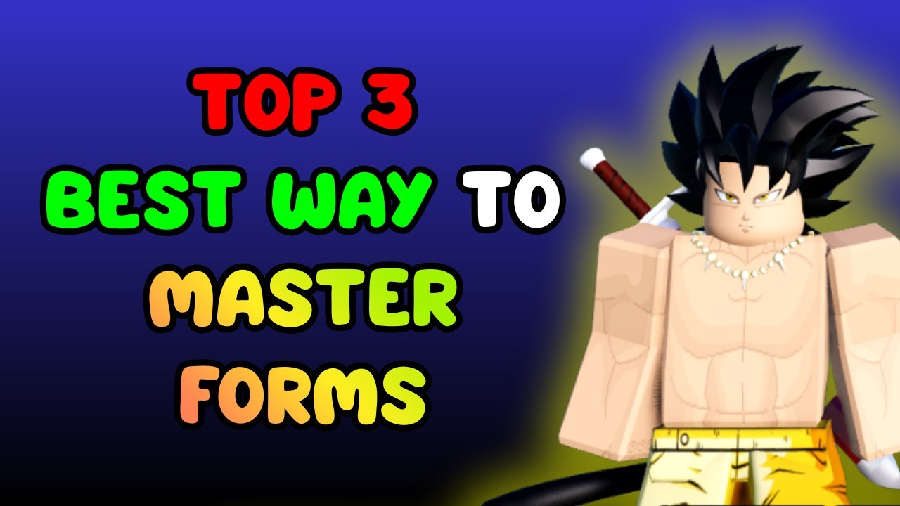 Top 3 Best Way To MASTER Forms in DBZ Final Stand:Remastered - YouTube