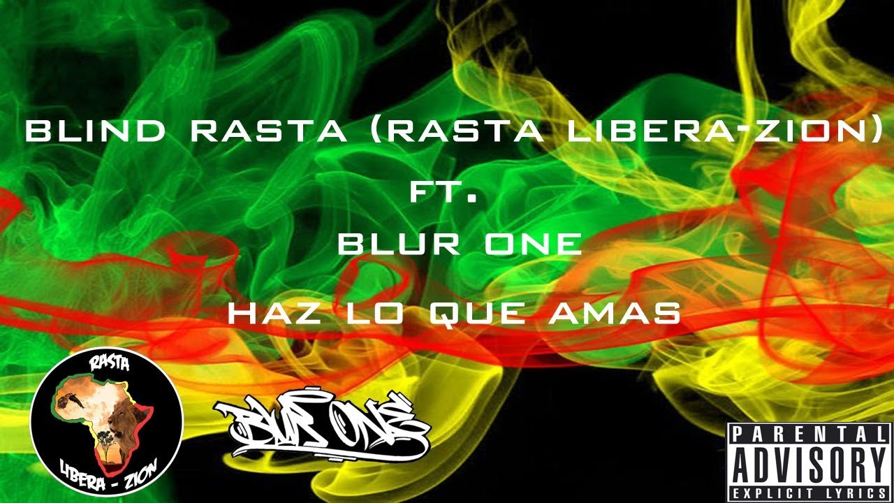 Blind rasta ft. Blur one - Haz lo que amas - YouTube