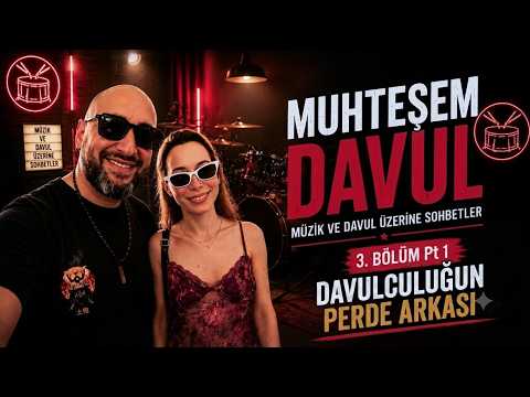 MUHTEŞEM DAVUL Bölüm 3 - Davulculuğun Perde Arkası Part 1