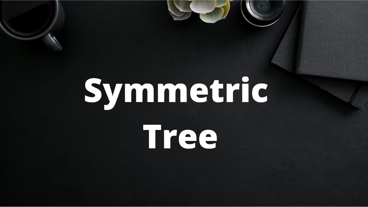Symmetric Tree Binary Tree Easy Level Leetcode 101 Youtube 1887