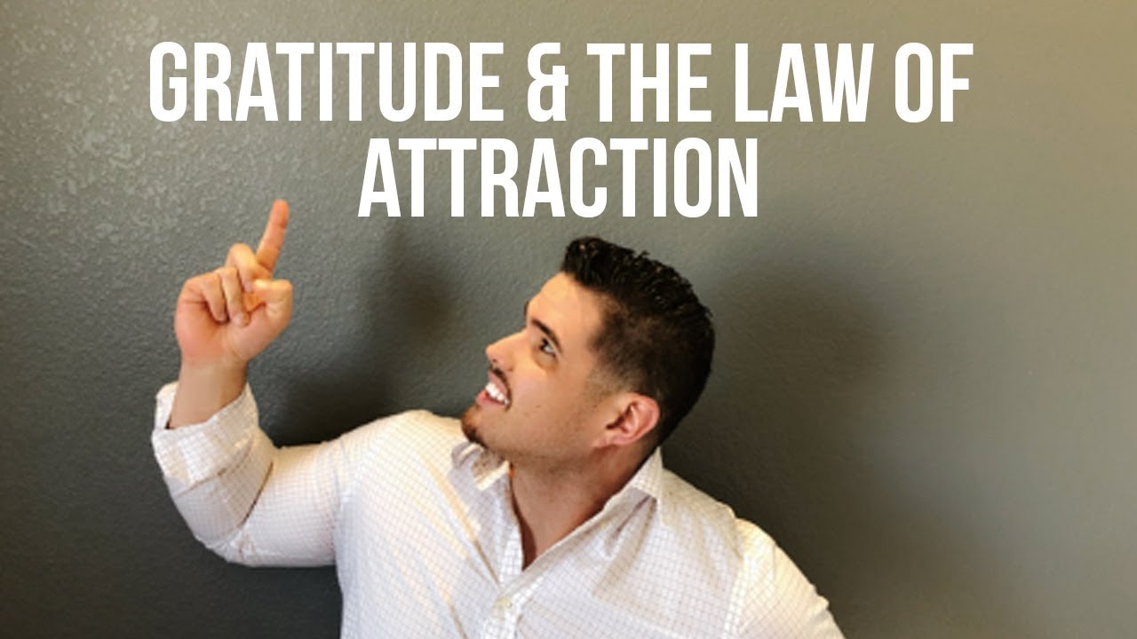 Gratitude And The Law Of Attraction Youtube