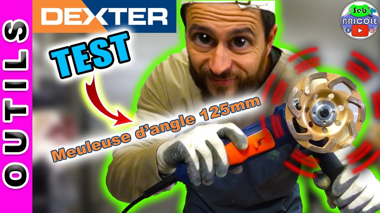 [ TEST💯] PRÉSENTATION DE LA MEULEUSE D’ANGLE DEXTER 125mm 🔧🔩 - YouTube