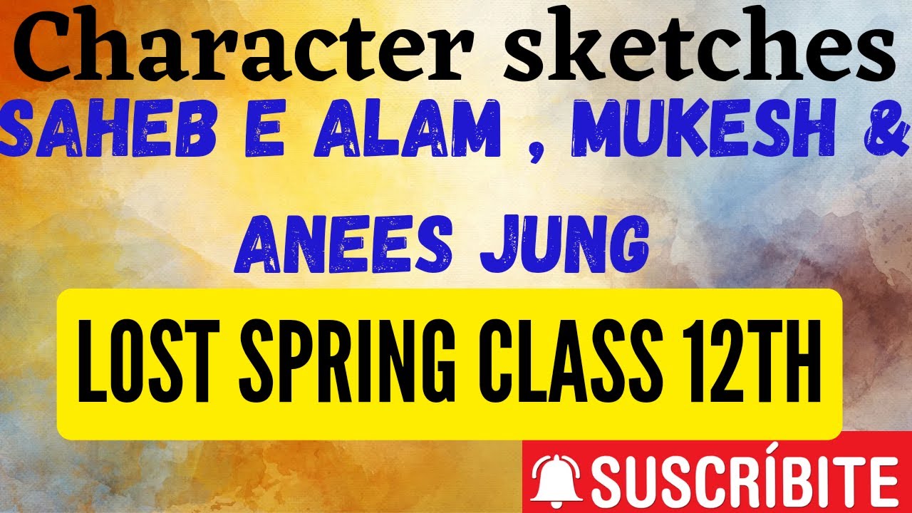 Character Sketches of Main characters of lost spring class 12th English ...