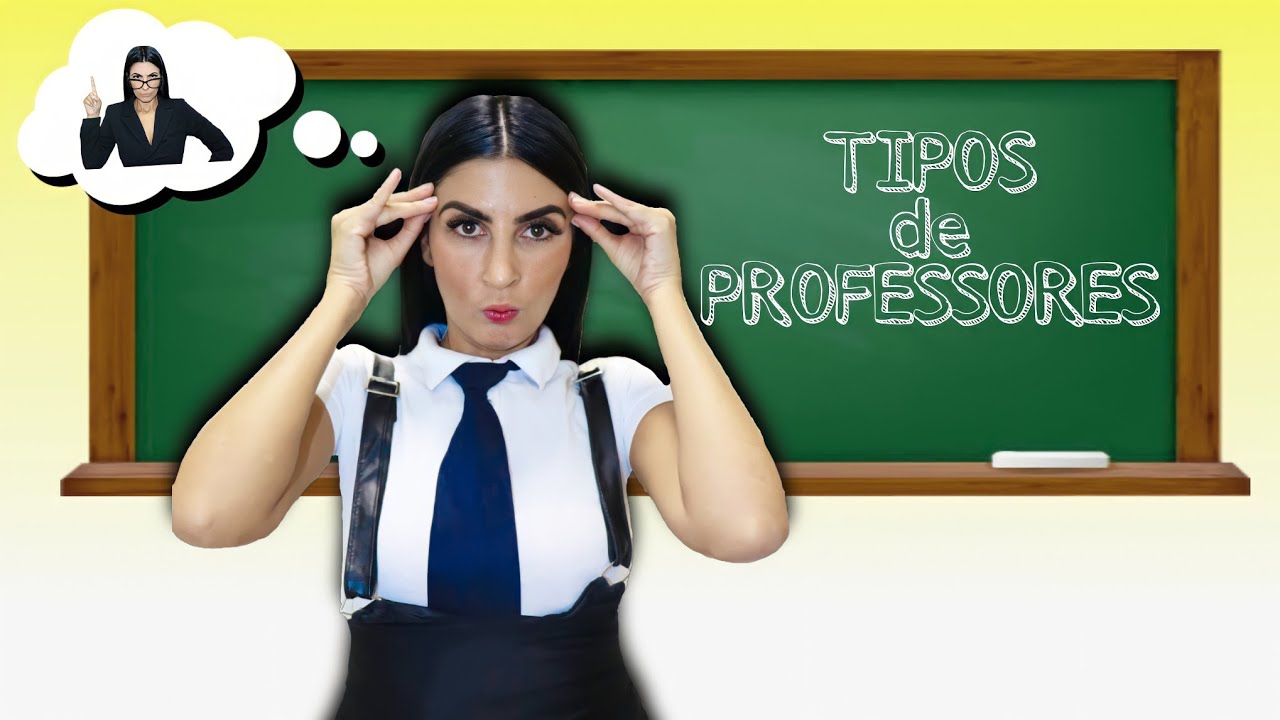 TIPOS DE PROFESSORES ! - YouTube