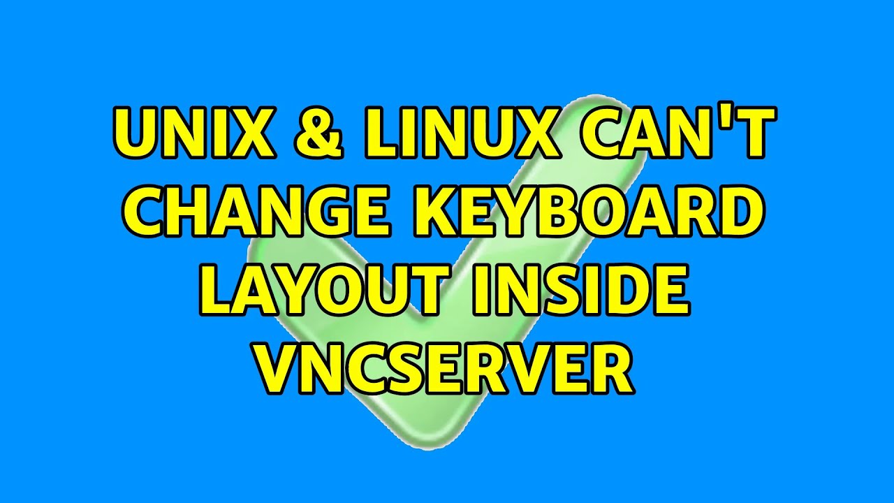 Unix Linux Can t Change Keyboard Layout Inside Vncserver YouTube unix-linux-can-t-change-keyboard-layout-inside-vncserver-youtube