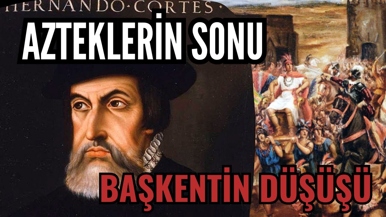 Azteklerin Başkenti Tenochtitlan Şehrinin Düşüşü | Hernan CORTES 'in ...