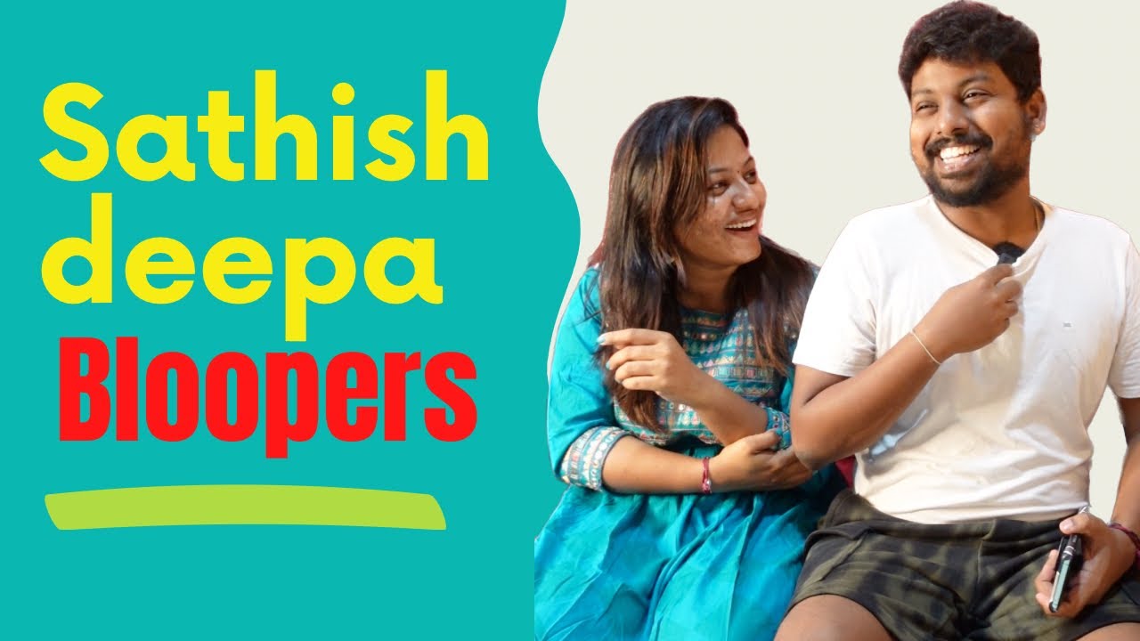 Sathish Deepa Bloopers ( Behind The Scenes ) #sathishdeepa #deepasathish #deepasathishdiaries ...