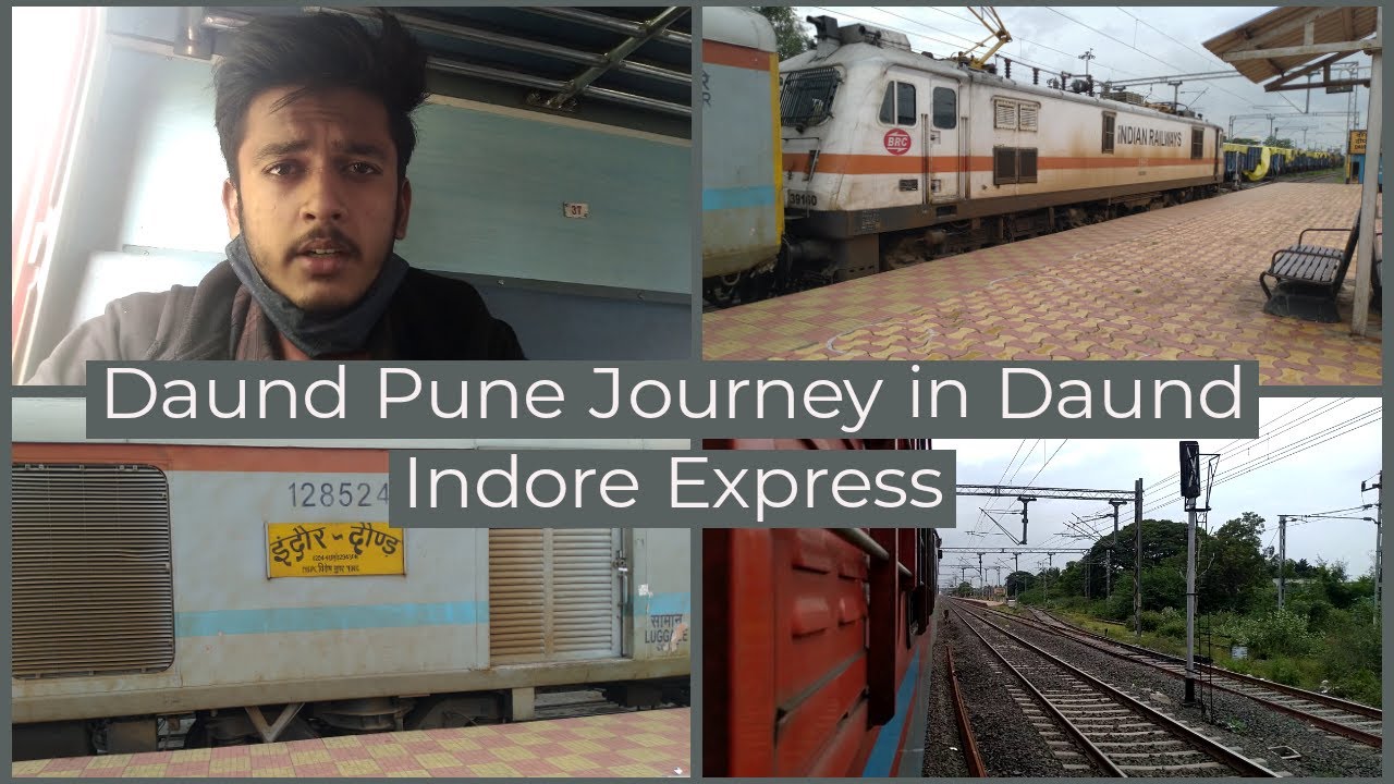 Daund Pune Daund Indore Express @110 kmph full aggressive journey ...