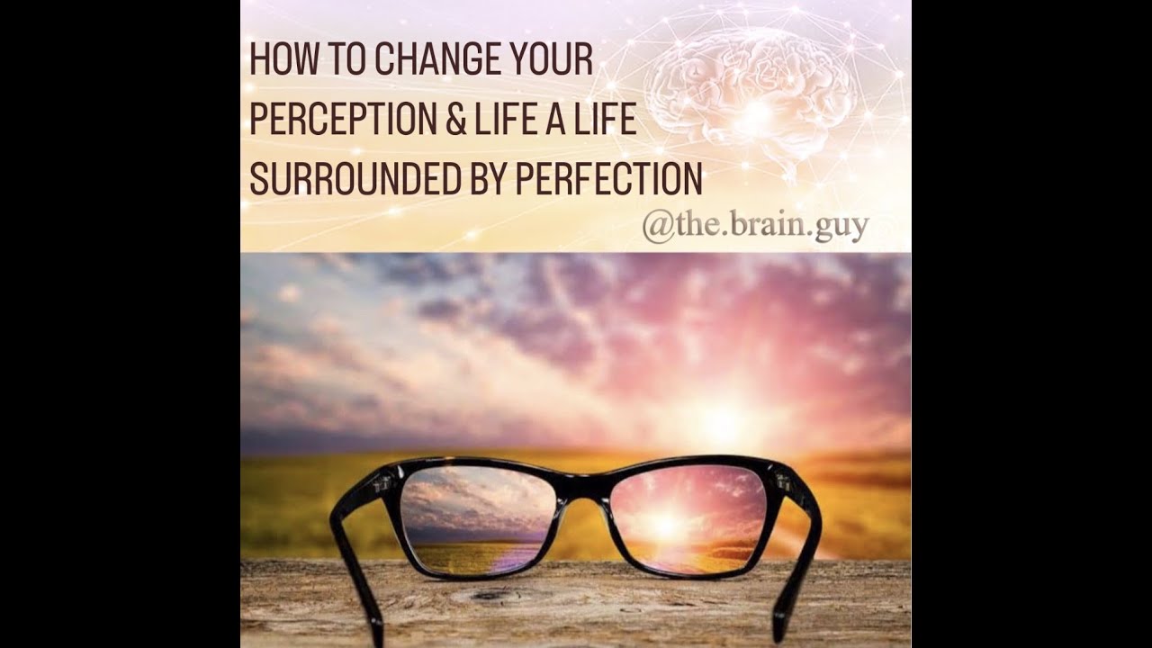 How to choose to perceive perfection in life & all around you - YouTube