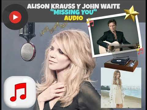 Alison Krauss y John Waite - Missing You - YouTube