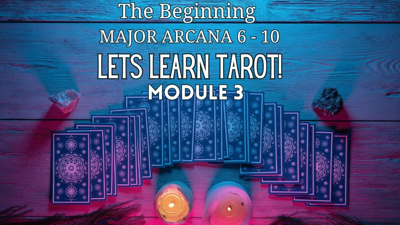 Module 3 - Major Arcana - 6 The Lovers to 10 The Wheel Of Fortune ...