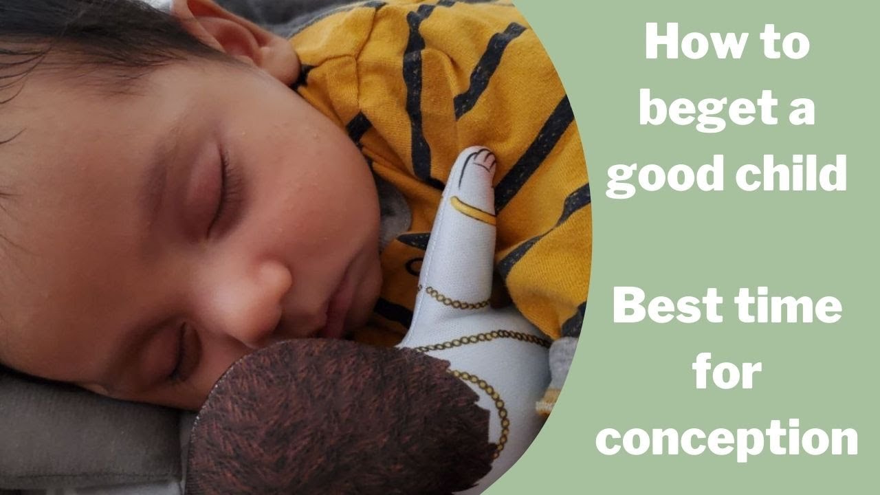 How to beget a good child, Best time for conception - YouTube