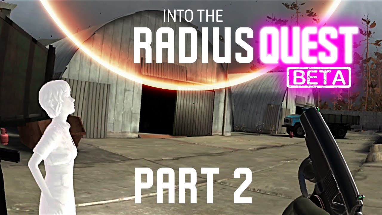 Into the Radius - Quest Closed Beta - Part 2 - Total Recall, Pervomay ...