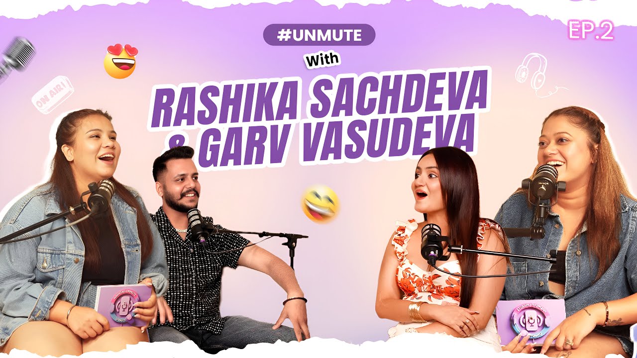 EXCLUSIVE CONFESSION | Rashika Sachdeva & Garv On Hashtag Unmute| Hashtag Unmute Ep 2 - YouTube