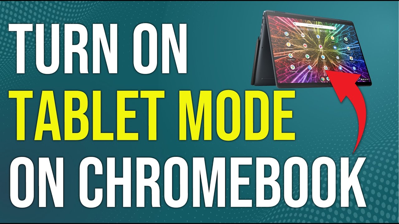 How To Turn On Tablet Mode On Chromebook (How To Enable And Use Tablet ...