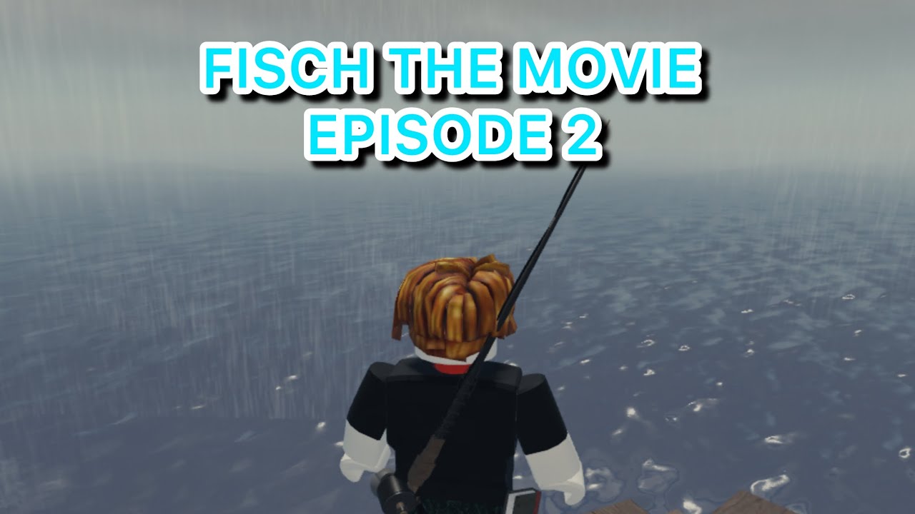 FISCH THE MOVIE: EPISODE 2 - YouTube