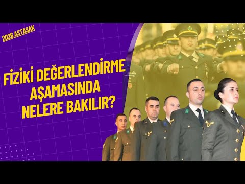 MUVAZZAF ASTSUBAY FİZİKİ DEĞERLENDİRME AŞAMASINDA NE YAPILIR? 2026 ASTASAK
