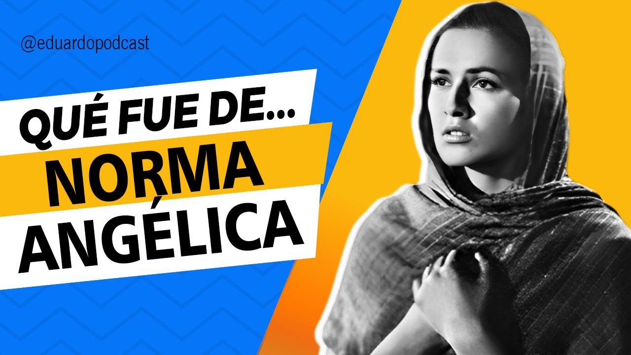 QUÉ FUE DE... NORMA ANGÉLICA ACTRIZ CINE MEXICANO TRUNCÓ SU VIDA A MUY ...