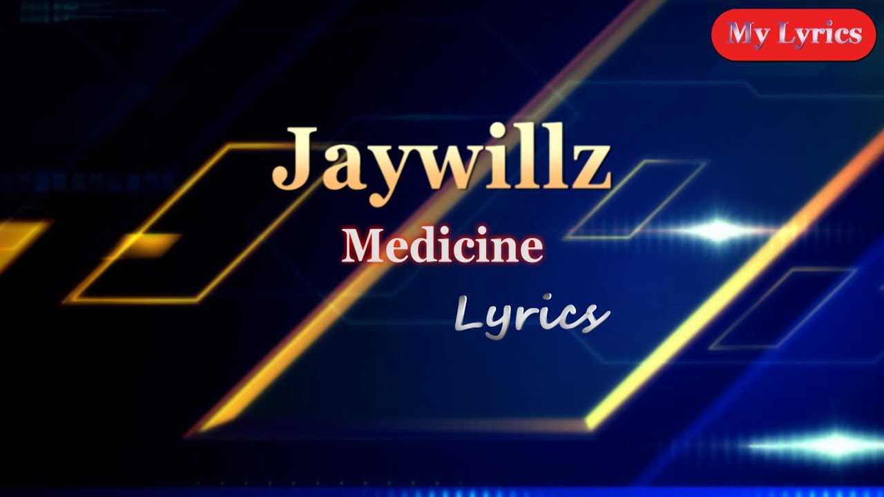 Medicine - Jaywillz (Official Lyrics Video) | My Lyrics | - YouTube