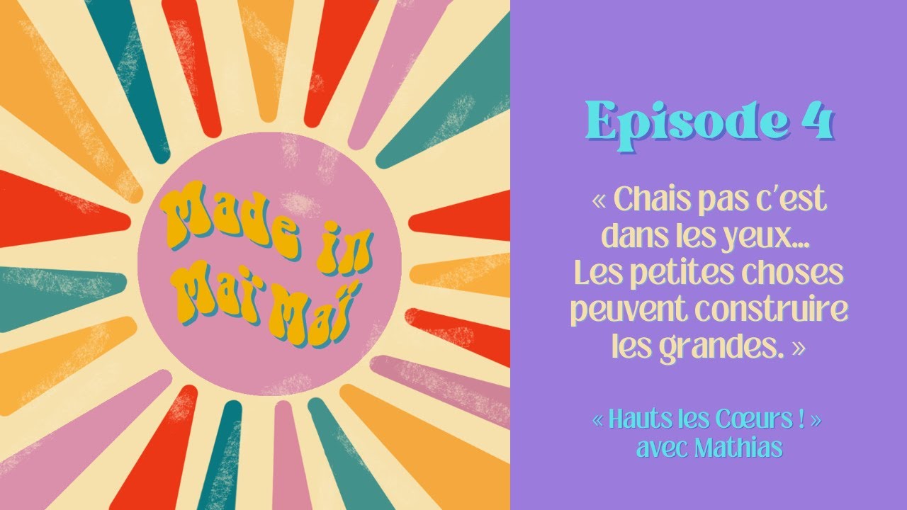 Episode 4 : « Chais pas c’est dans les yeux… Les petites choses peuvent ...