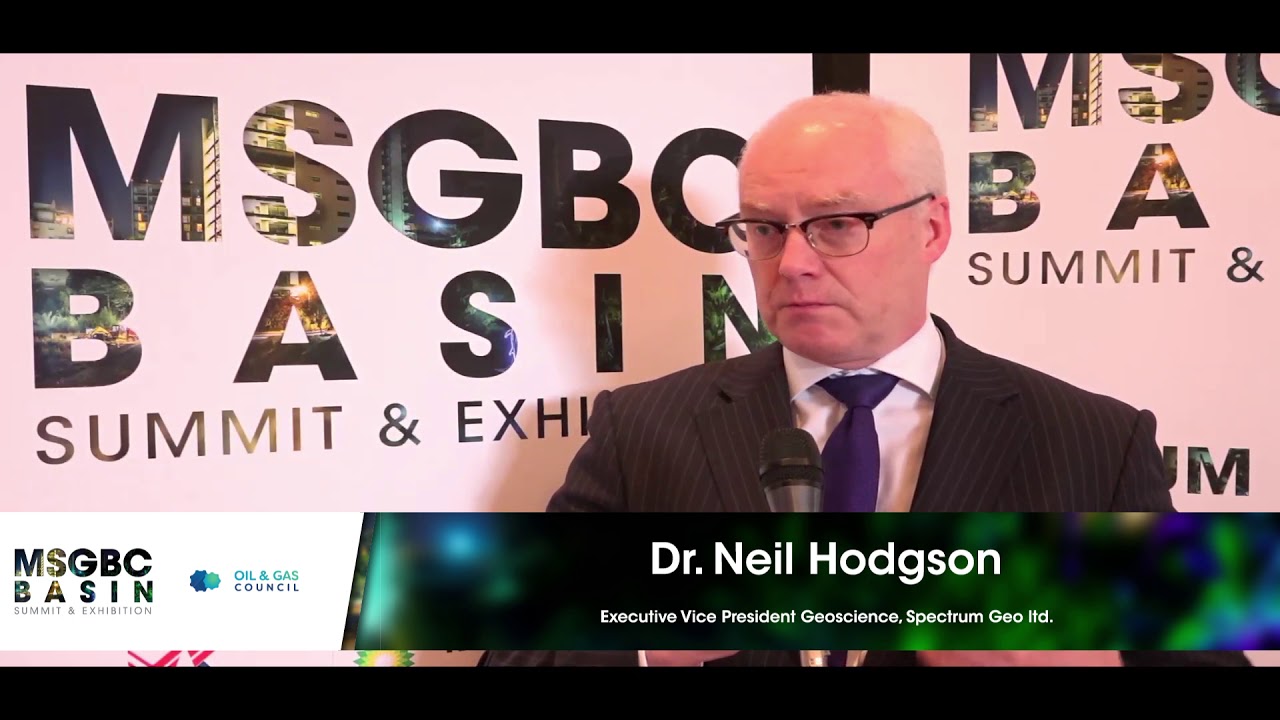 MSGBC Basin Summit & Exhibition 2017: Dr Neil Hodgson, EVP Geoscience ...