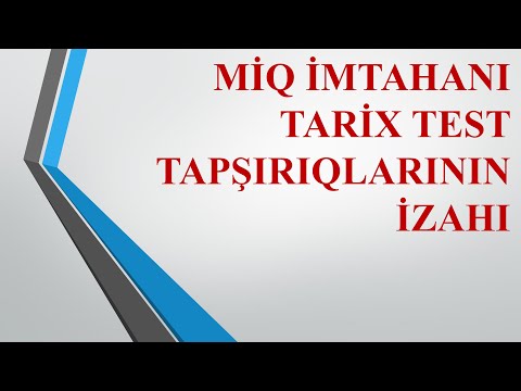 MİQ imtahanı Tarix test tapşırıqlarının izahı