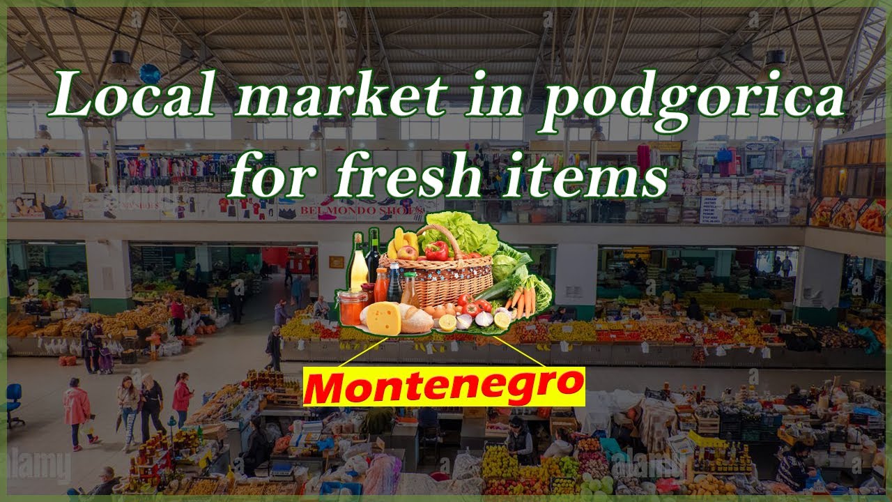 you can any local and fresh items here in Gintas/podgorica/montenegro ...