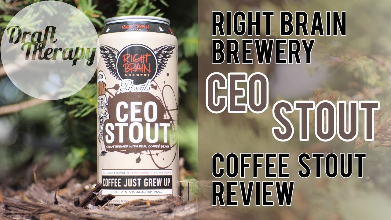 Right Brain Brewery - CEO Stout Review - Coffee Just Grew Up | Draft ...