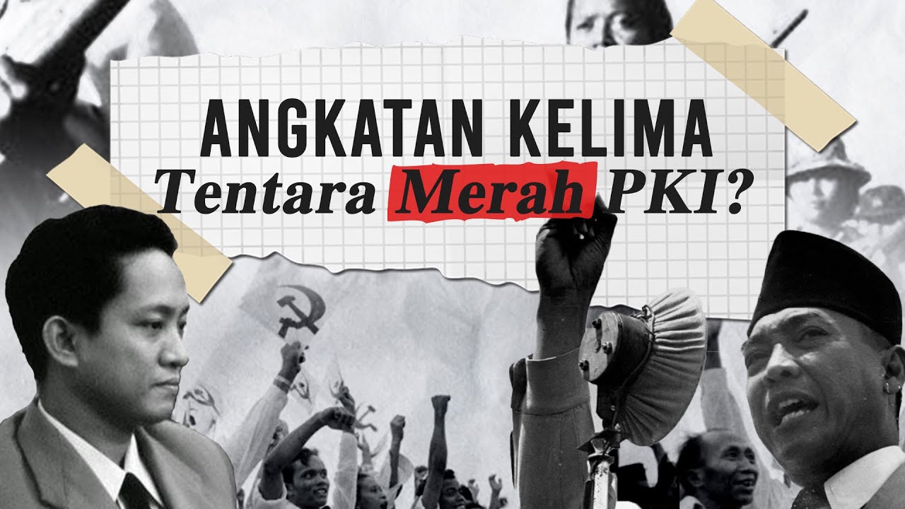 Sejarah Angkatan Kelima: Alasan Jatuhnya PKI di Indonesia? - YouTube