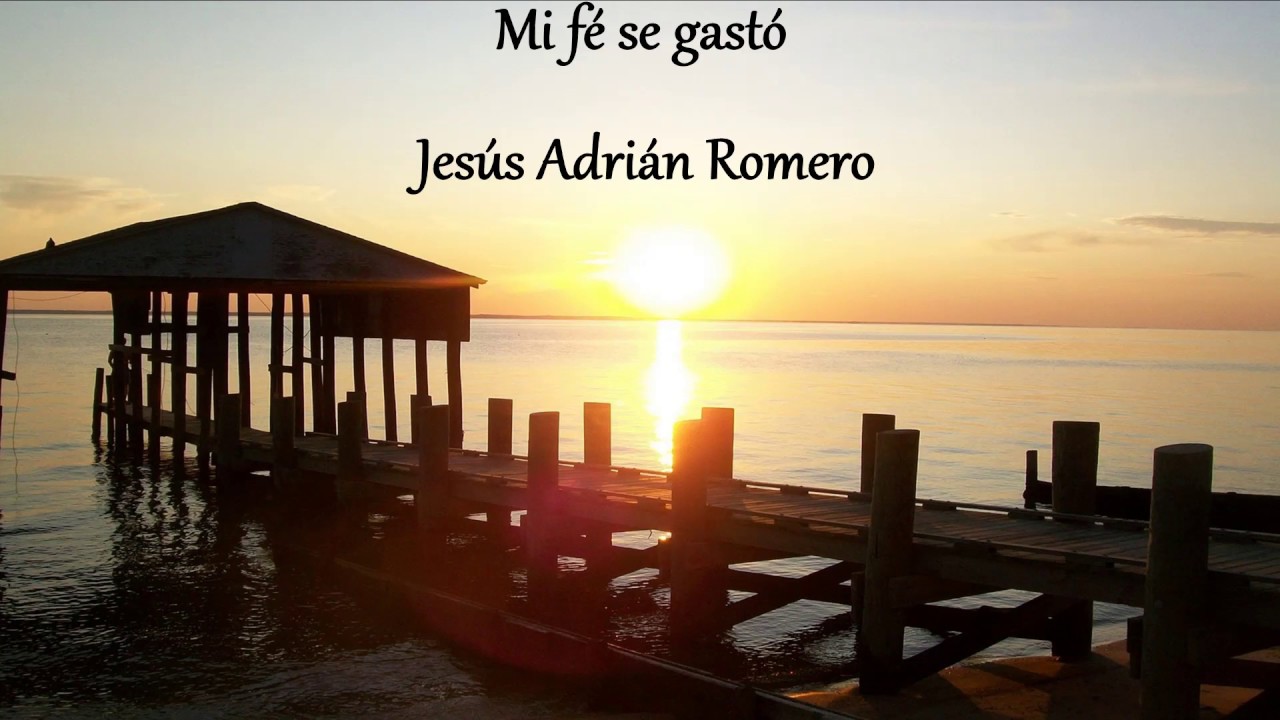 Mi Fe se gastó - Jesús Adrián Romero - Letra - YouTube
